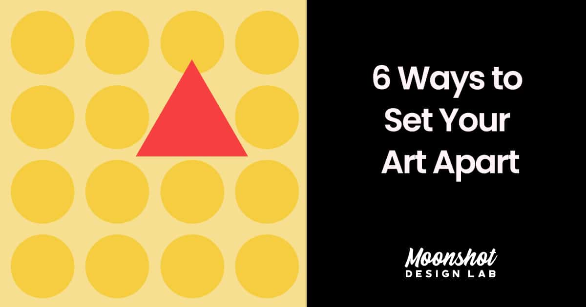 6 Ways to Set Your Art Apart: How to Sell Your Art in an Over-Saturated ...